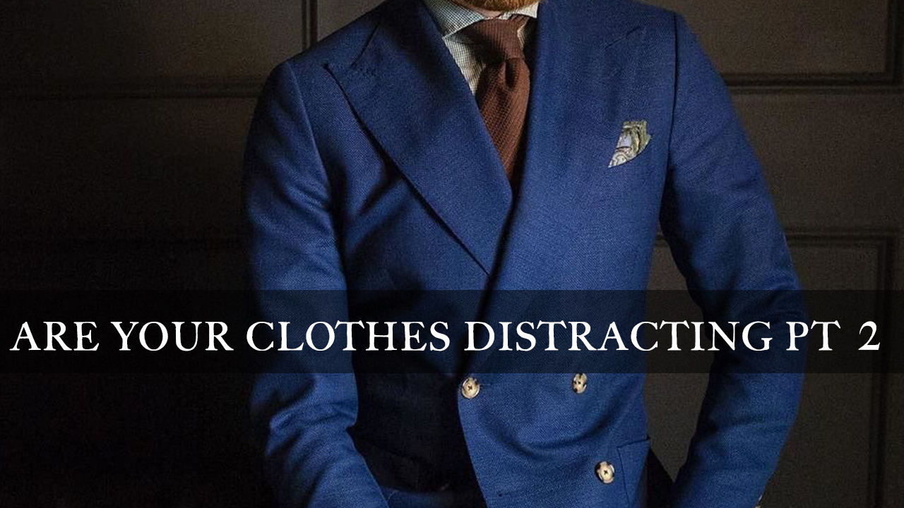 Are Your Clothes Distracting Pt 2